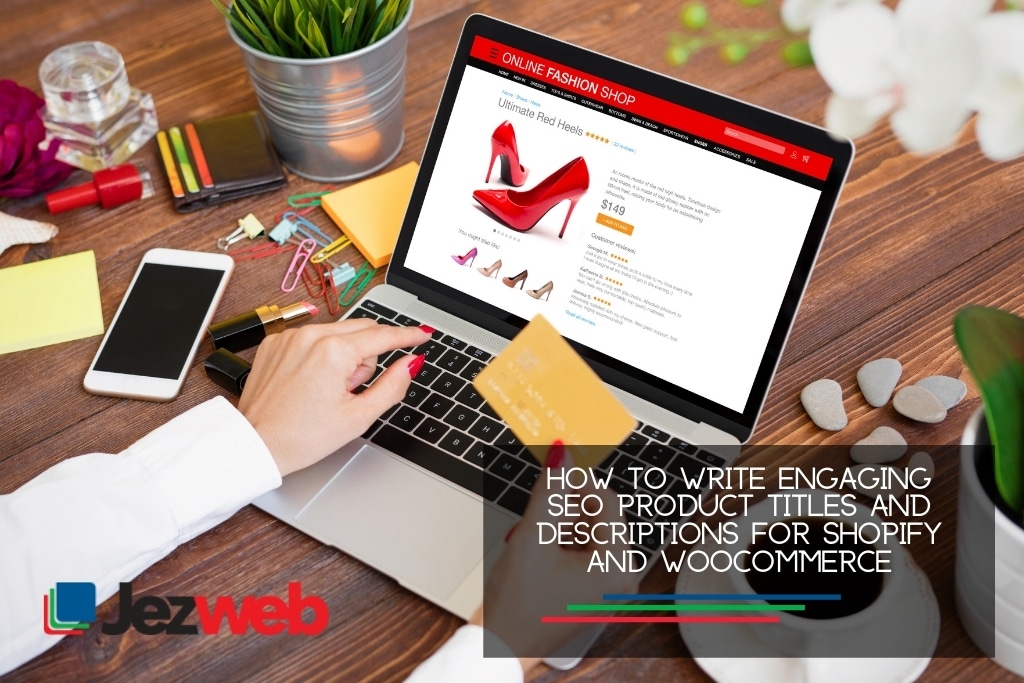 How To Write Engaging SEO Product Titles And Descriptions For Shopify 
